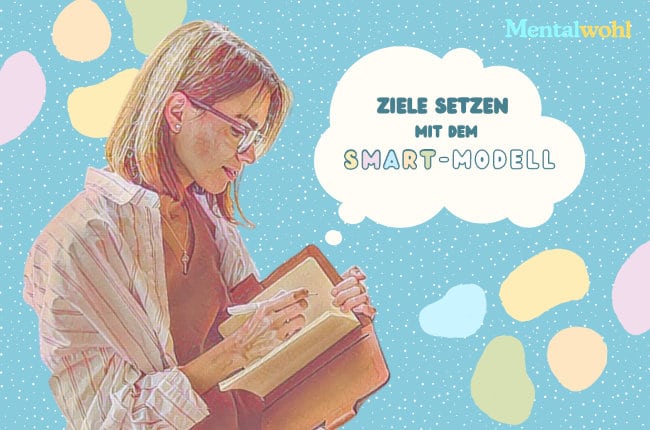 Ziele setzen: Vorlage (SMART) – NUR 5 Schritte nötig!